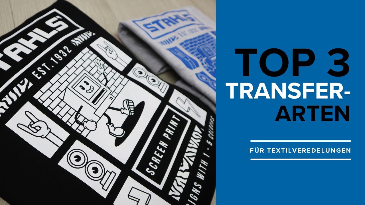 Transferdrucke: Die Top 3 Herstellungsarten! STAHLS' Transfers